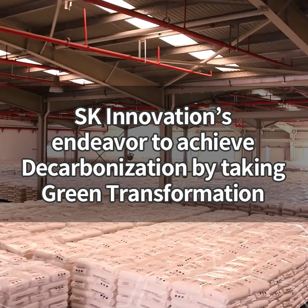 SK Innovation’s endeavor to achieve Decarbonization by taking Green ...